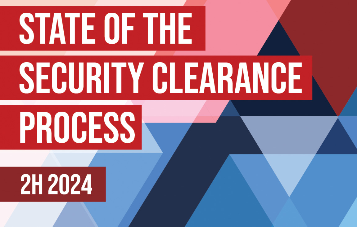 The State of the Security Clearance Process - Trusted Workforce 2.0 ...