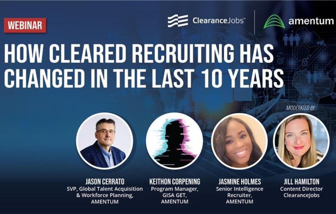 How Cleared Recruiting Has Changed in 10 Years: Amentum Leaders on ...